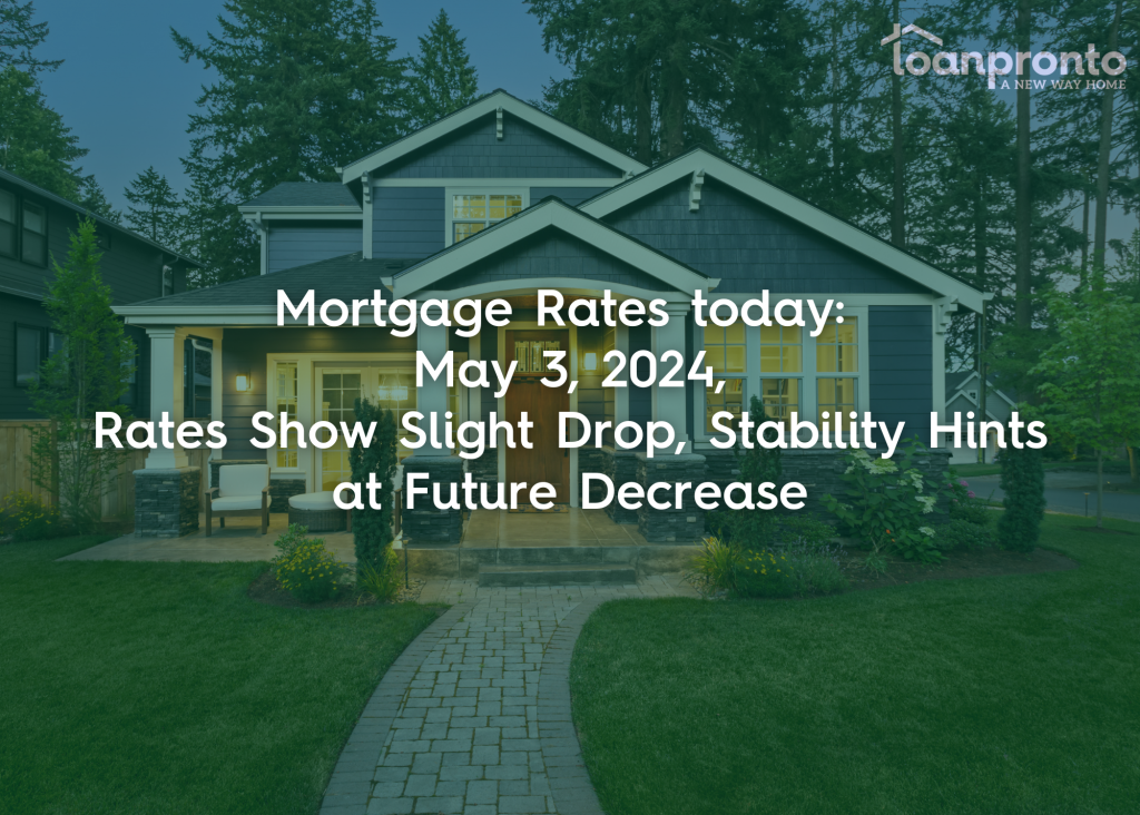 Mortgage Rates Today: May 3, 2024, Rates Show Slight Drop, Stability ...